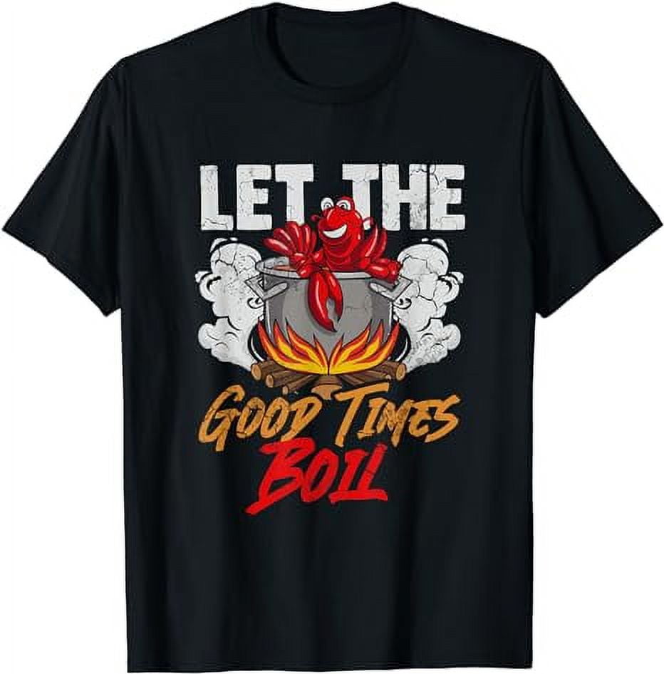Crawfish Let The Good Time Boil Southern Funny Humor Sayings T-Shirt ...