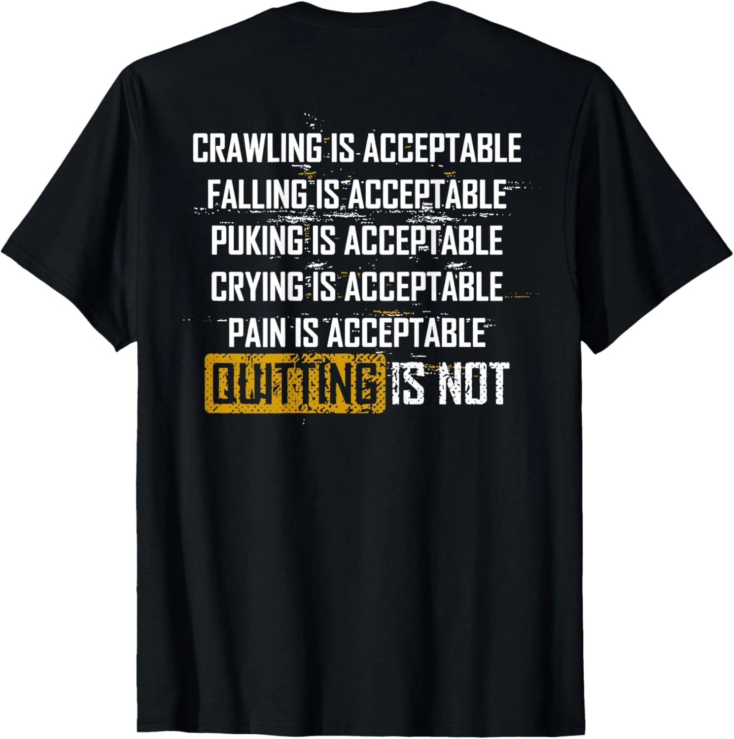 Crawling Is Acceptable Falling Is Acceptable (on back) T-Shirt, Hoodie ...