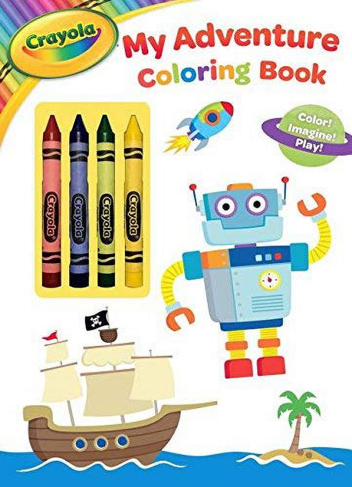 Crayola My Adventure Coloring Book: Color! Imagine! Play! - Walmart.com