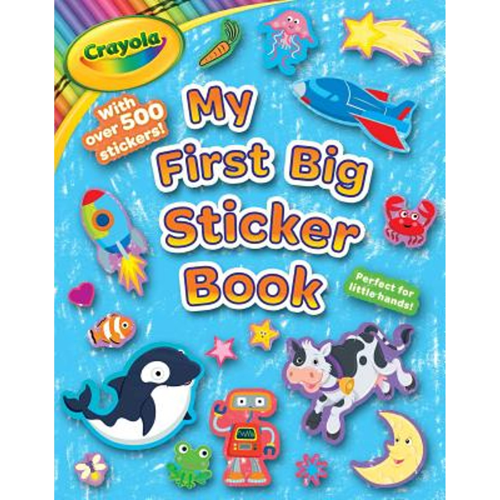 Crayola: My First Big Sticker Book (a Crayola Coloring Sticker Activity ...