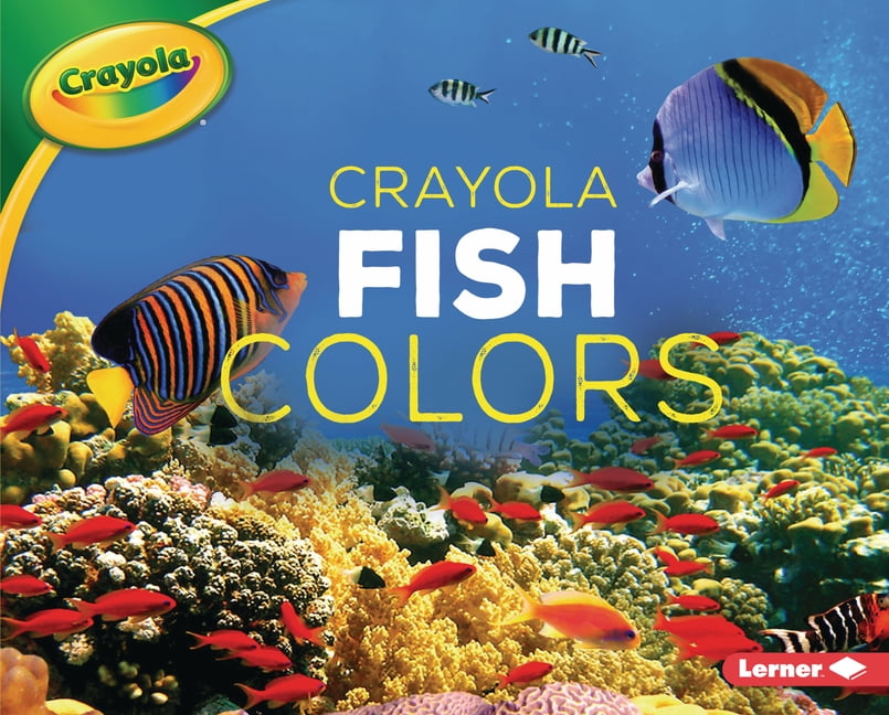 Crayola (R) Creature Colors: Crayola (R) Fish Colors (Hardcover ...