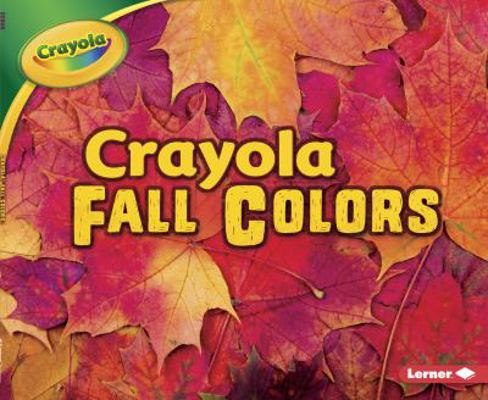 Pre-Owned Crayola (R) Fall Colors (Paperback) 1512455733 9781512455731 ...