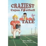 Craziest Cajun Football Tale, (Paperback) - Walmart.com