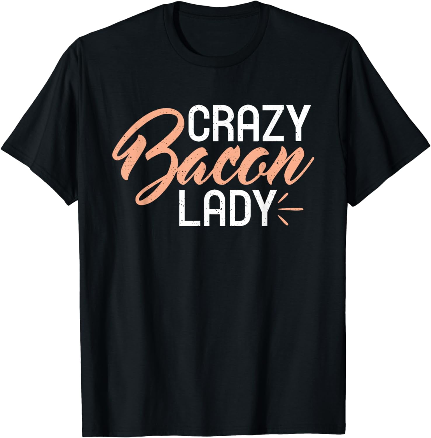 Crazy Bacon Lady Bacon lover T-Shirt - Walmart.com
