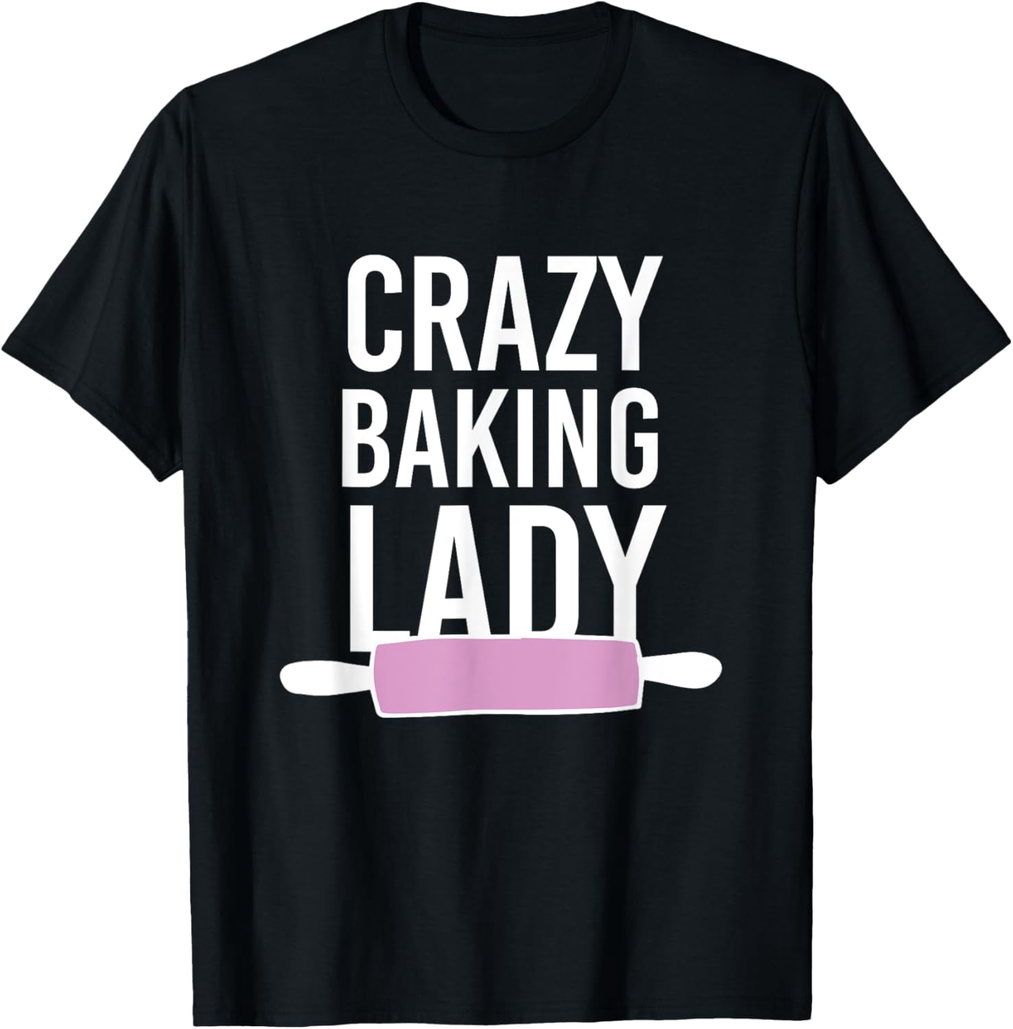 Crazy Baking Lady T-shirt - Sweet Cake Bake Lovers Funny Tee T-ShirtMen ...