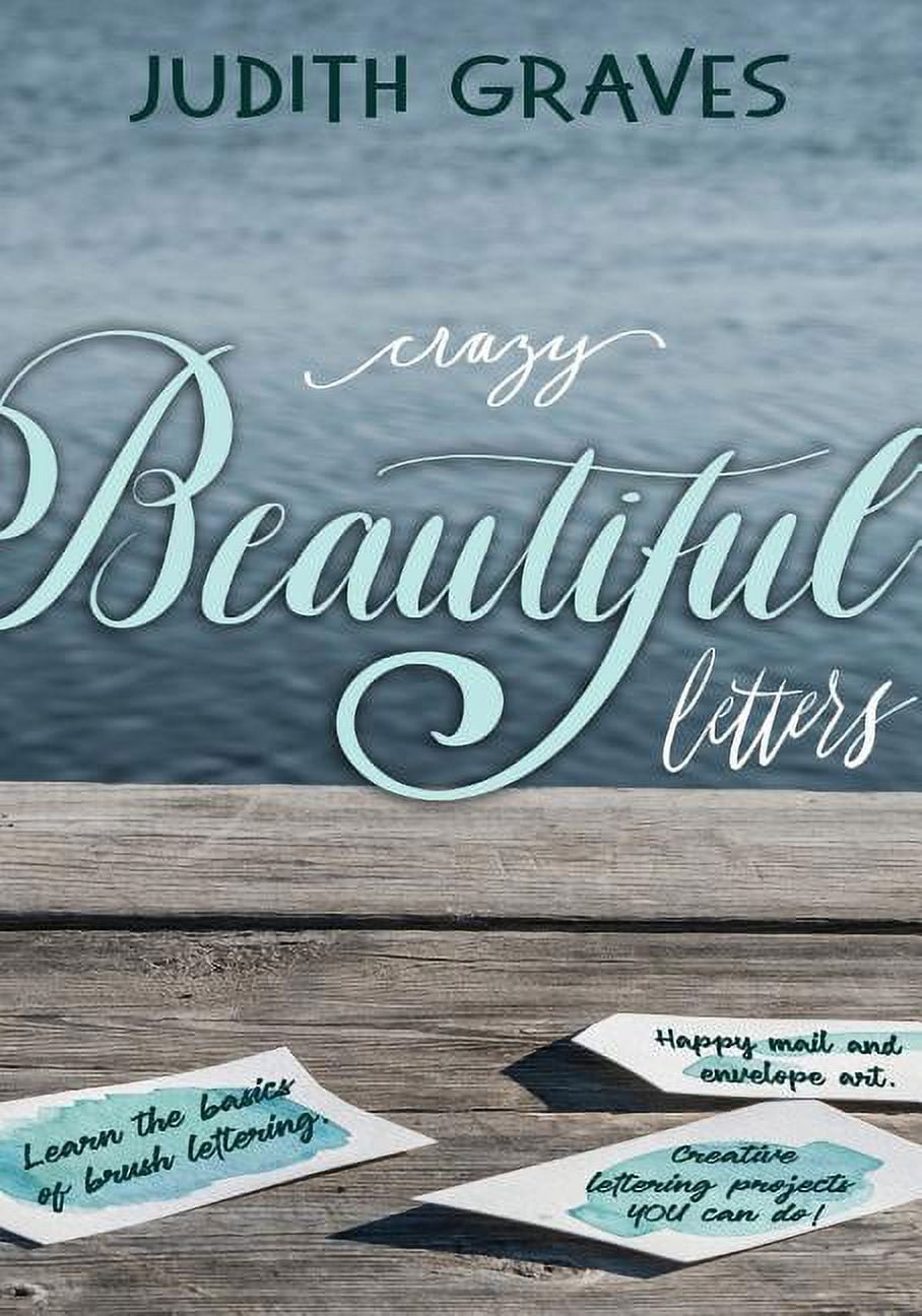 Crazy Beautiful Letters : Learn the basics of brush lettering, happy ...