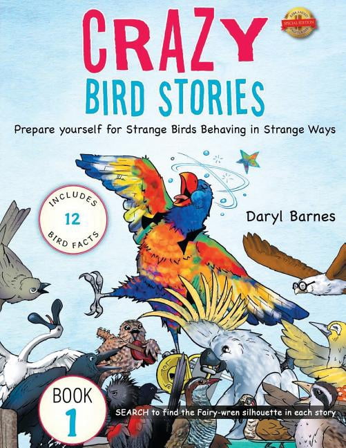 Crazy Bird Stories : Prepare yourself for Strange Birds Behaving in ...