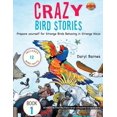 Crazy Bird Stories : Prepare yourself for Strange Birds Behaving in ...