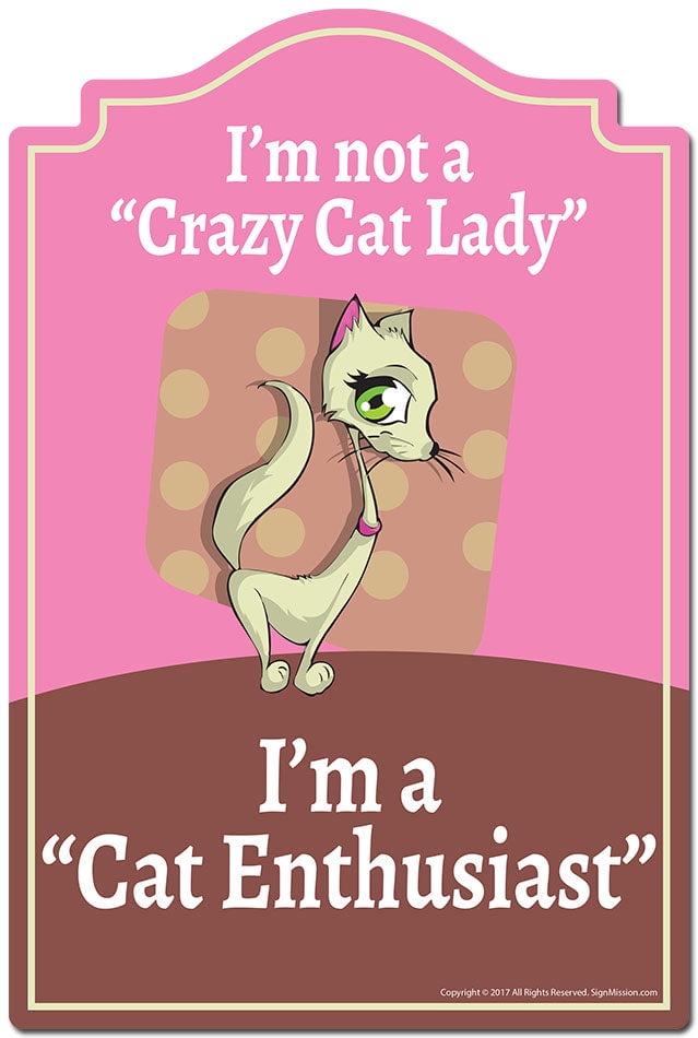 I'm Not The Crazy Cat Lady I'm A Cat Enthsiast Novelty Sign | Indoor ...
