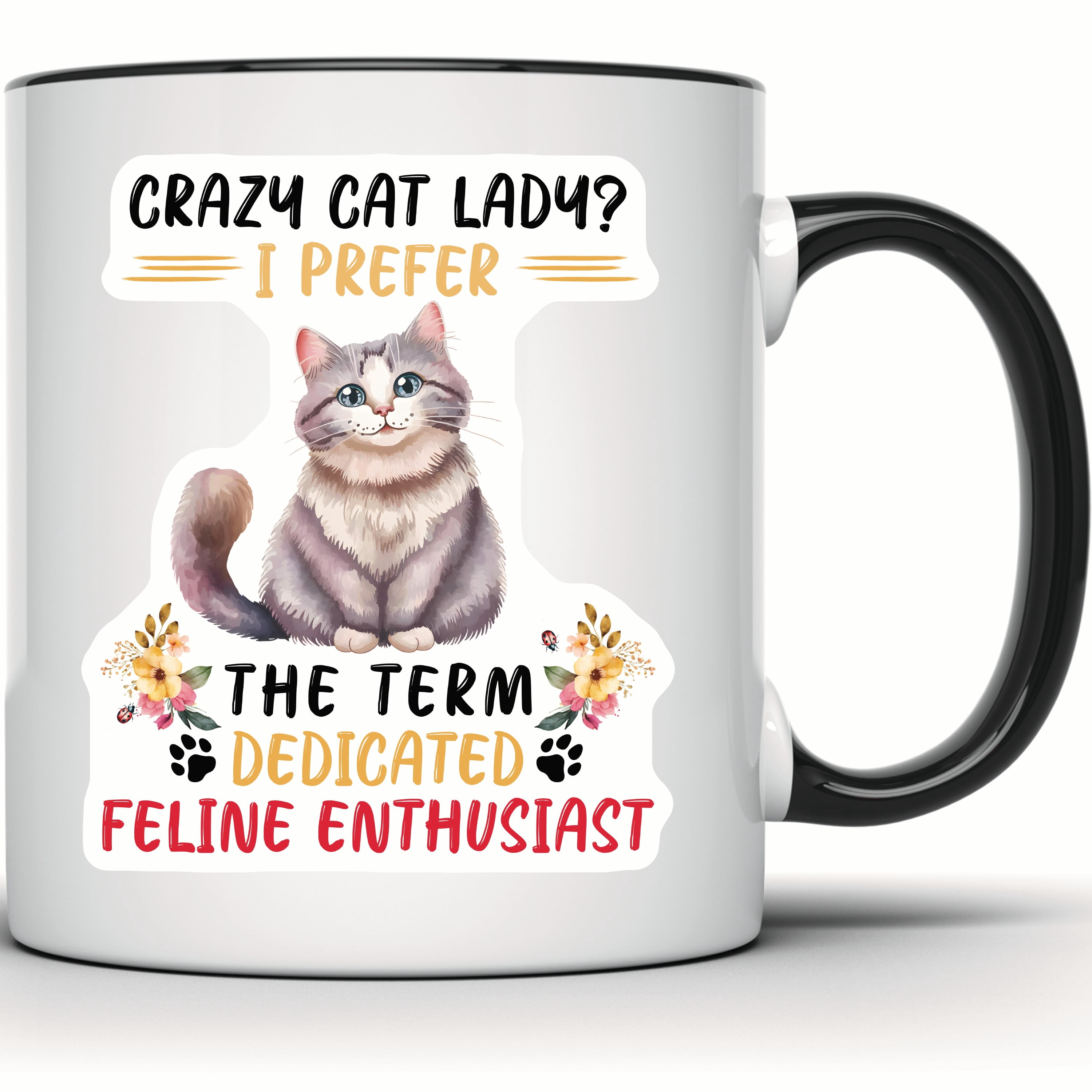Crazy Cat Lady Mug - Funny Cat Mom Gift - Dedicated Feline Enthusiast ...