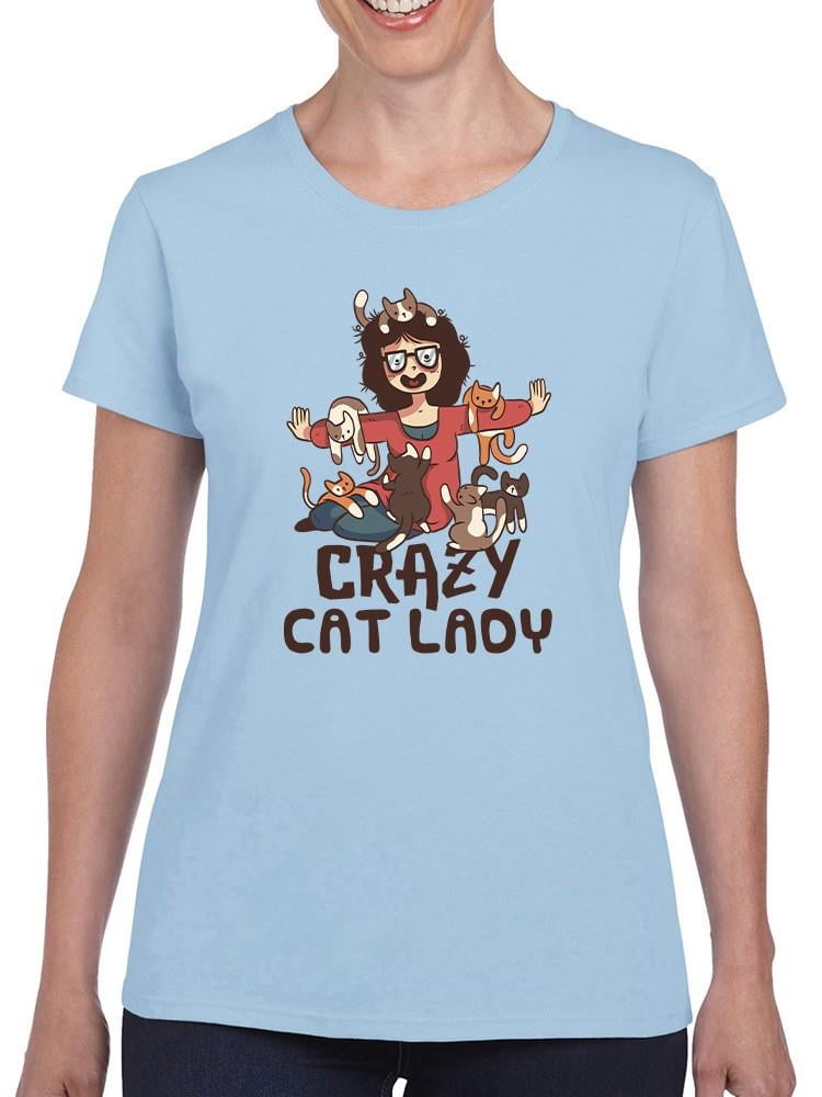 Crazy Cat Lady T-Shirt Women -Smartprints Designs, Female 3X-Large ...