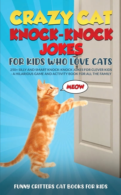 Crazy Cats for Kids - Jokes and More! Crazy Cat Knock-Knock Jokes for ...