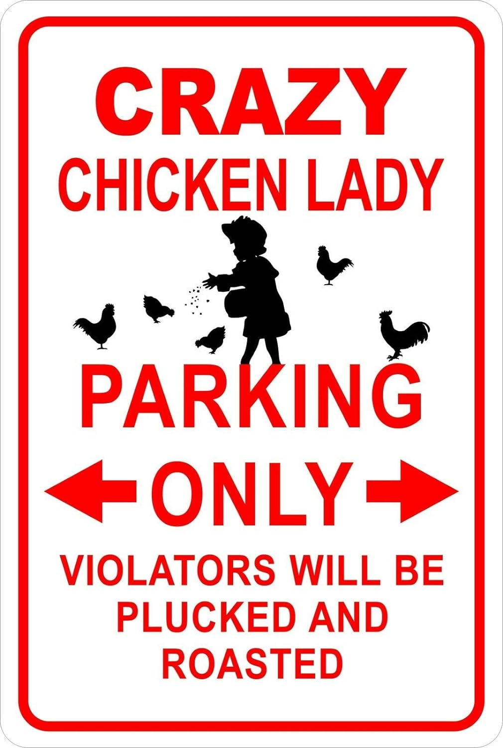 Crazy Chicken Lady Parking Only Funny Caution Sign Outdoor Decor 8" x ...