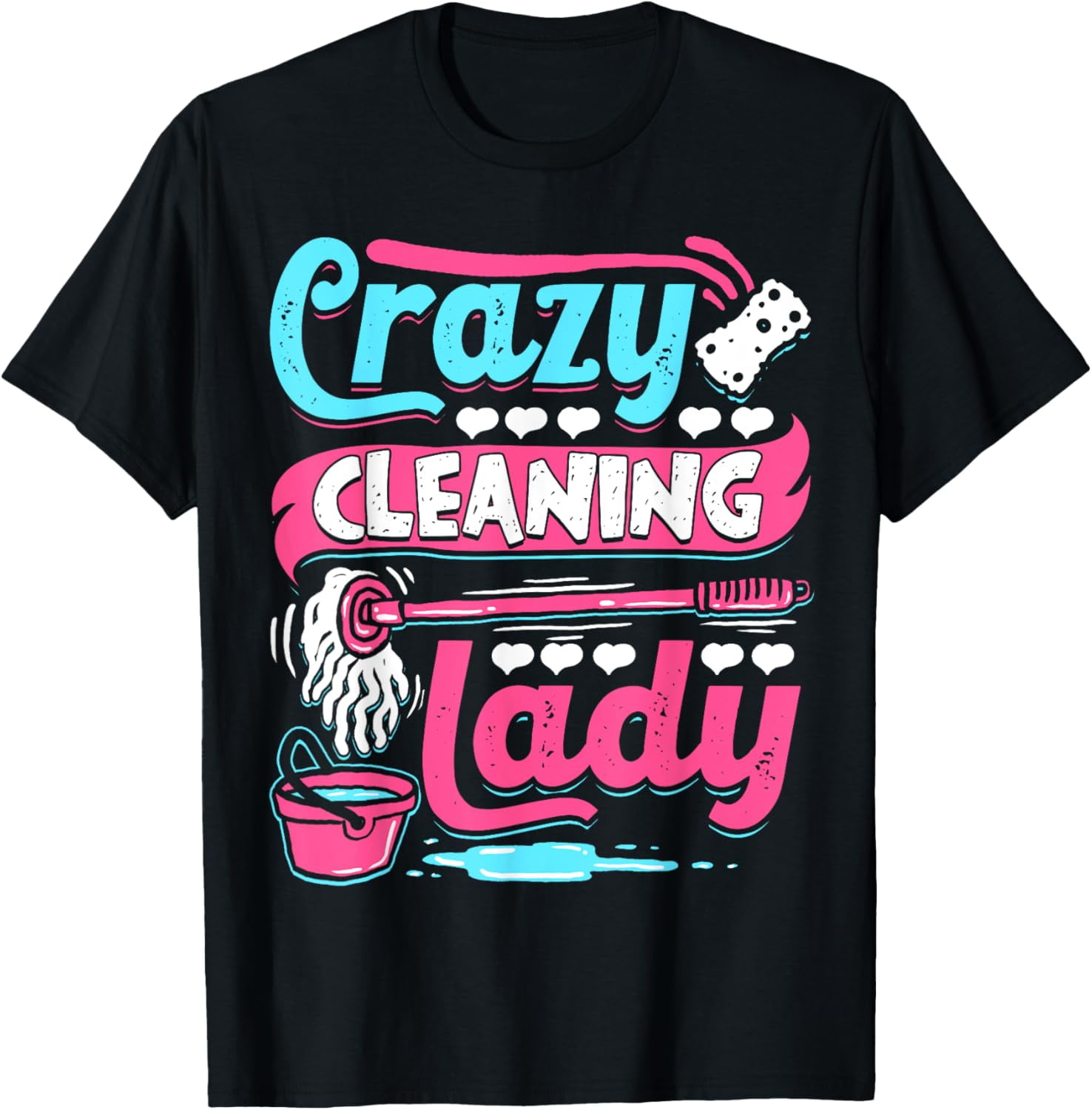 Crazy Cleaning Lady Cleaner Housekeeper T-Shirt - Walmart.com