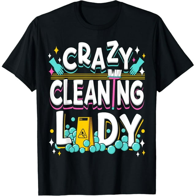Crazy Cleaning Lady Housekeeping Housekeeper Cleaner T-Shirt - Walmart.com