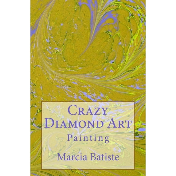 Crazy Diamond Art: Painting, (Paperback) - Walmart.com