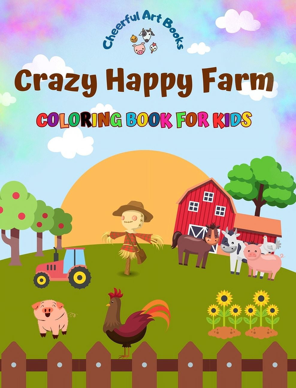 Crazy Happy Farm - Coloring Book for Kids - The Cutest Farm Animals in ...