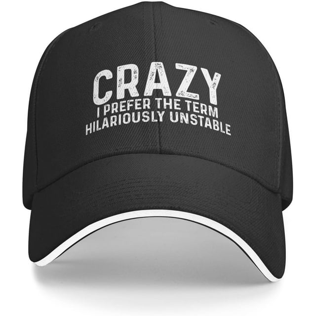 Crazy I Prefer The Term Hilariously Unstable Hat for Men Baseball Hat ...