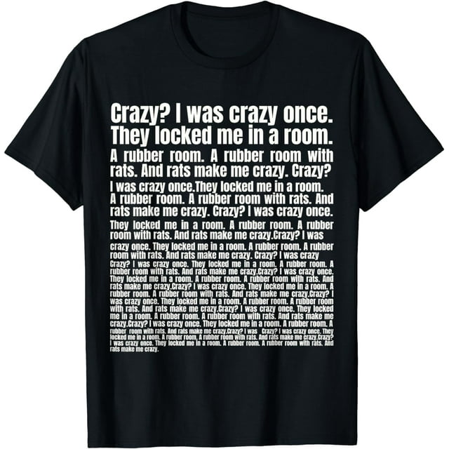 Crazy? I Was Crazy Once. Funny Meme T-Shirt - Walmart.com