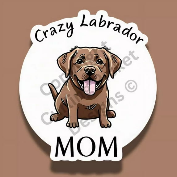 Crazy Labrador Mom Chocolate Lab Cute Dog Breed Sticker Phone Decal ...