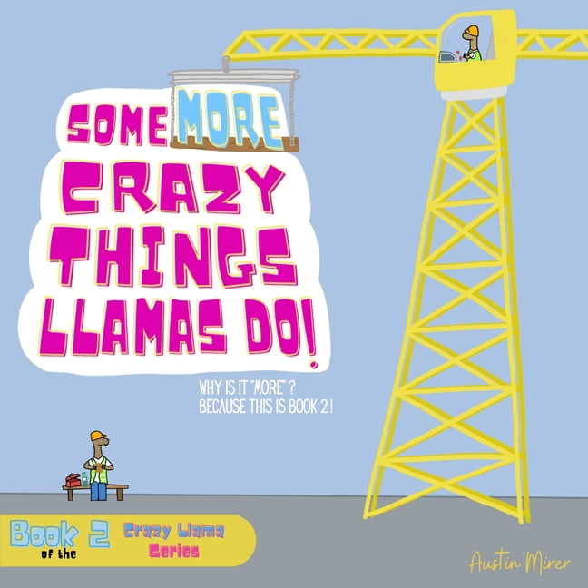 Crazy Llama: Some MORE Crazy Things Llamas Do: Why Is It "MORE ...