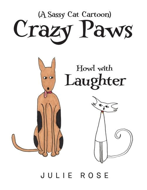 Crazy Paws (A Sassy Cat Cartoon): Howl with Laughter (Paperback ...