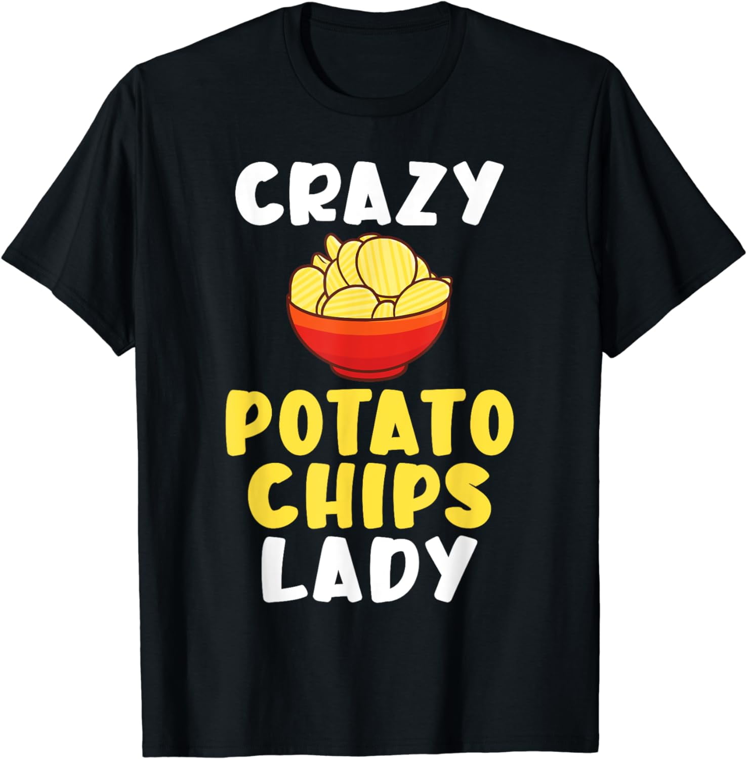 Crazy Potato Chips Lady T-Shirt - Walmart.com