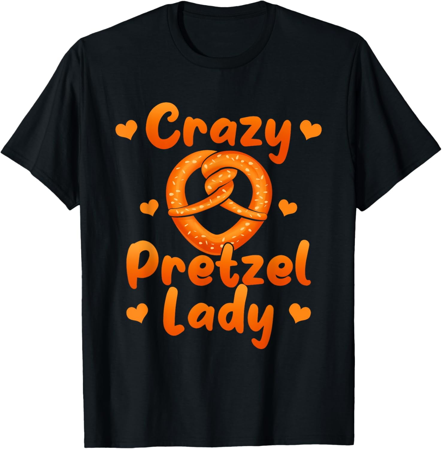 Crazy Pretzel Lady Pastry Dough Bread Roll Pretzels T-Shirt - Walmart.com