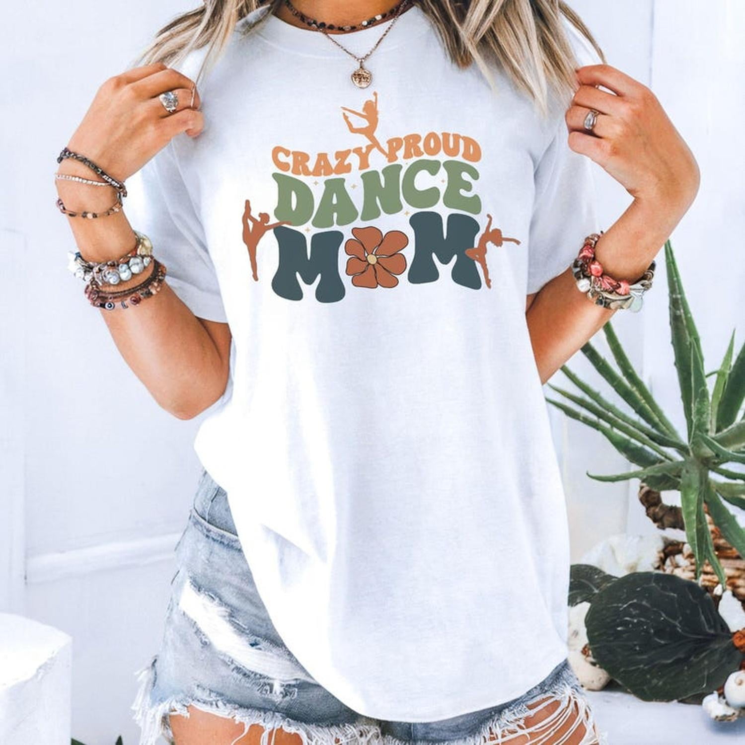 Crazy Proud Dance Mom T-shirt, Dance Mama Gift, Dance Gift, Dance Lover ...