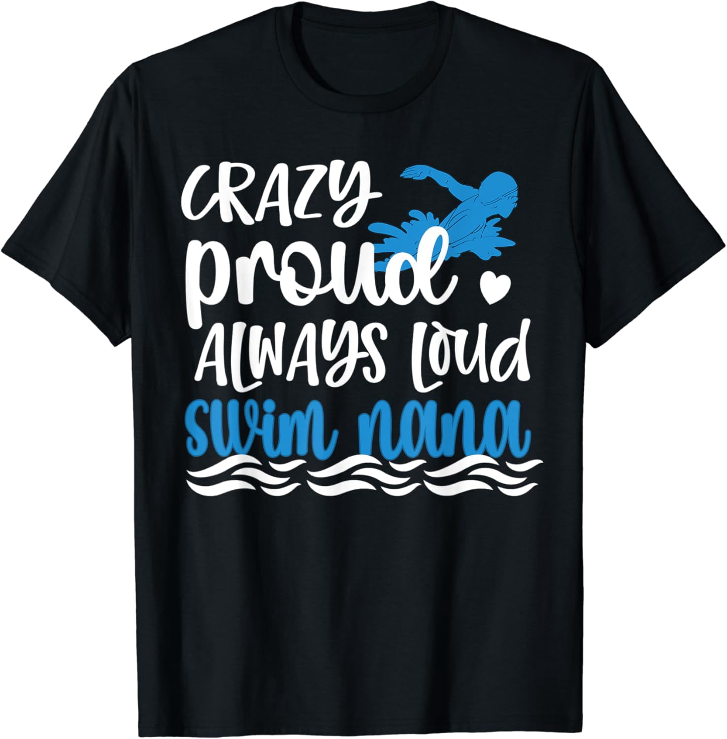 Crazy Proud Swim Nana Of A Swimmer Nana Grandma T-Shirt Unisex S-5XL ...