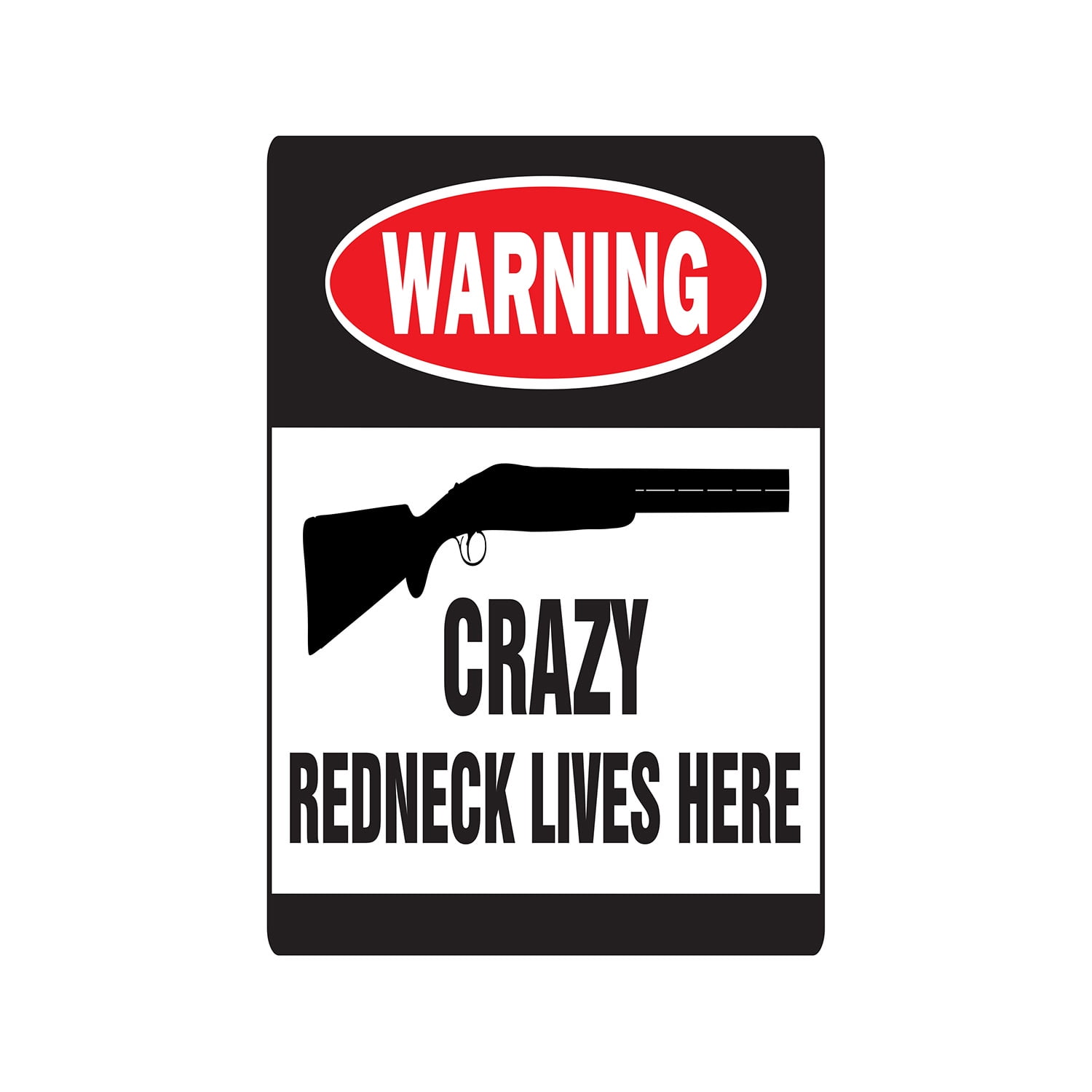 Crazy Redneck Lives Here Warning Sign | Indoor/Outdoor | Funny Home ...