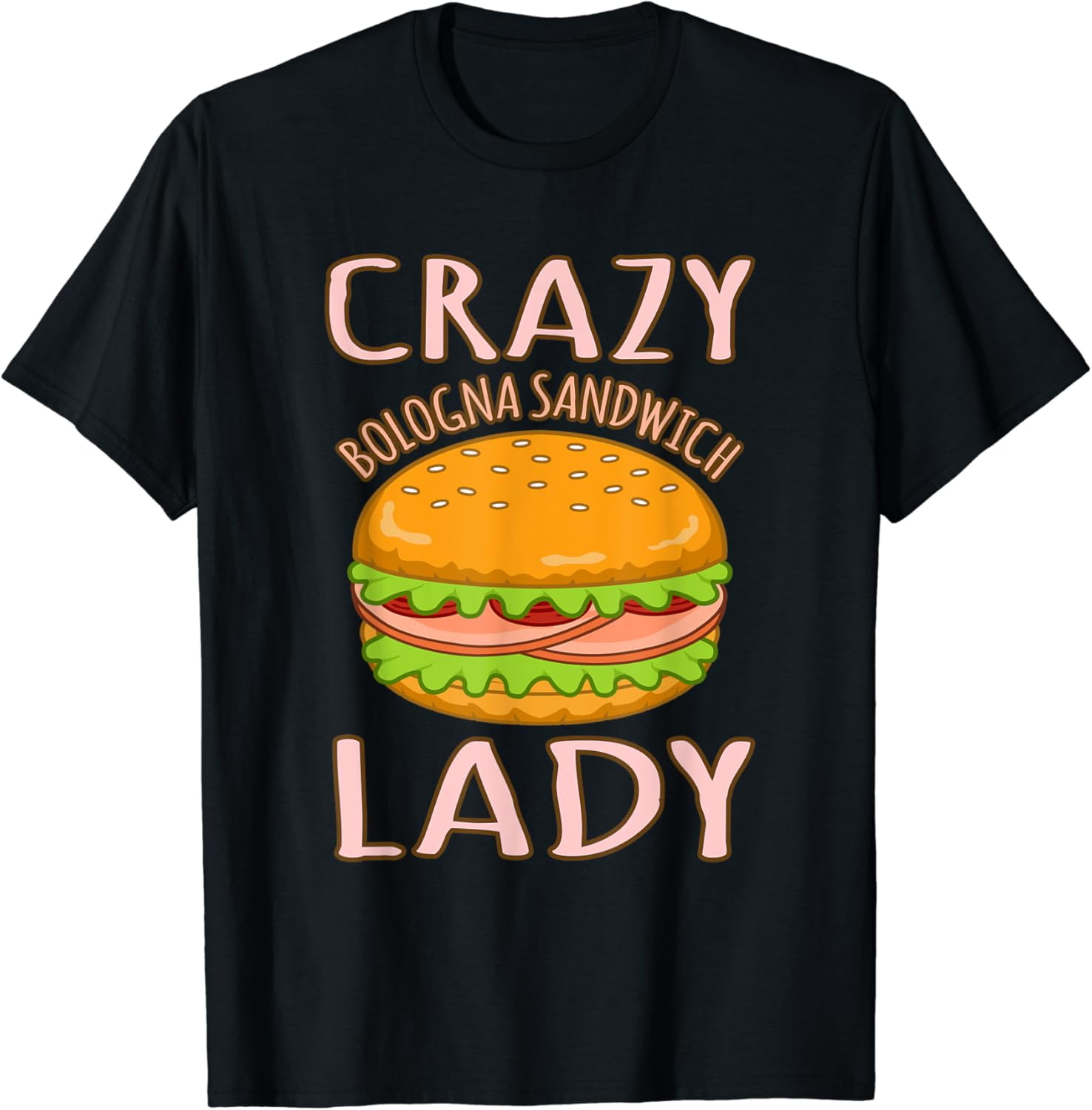 Crazy Sandwich Lady Bologna Meat Food Lover Eater Graphic Funny ...