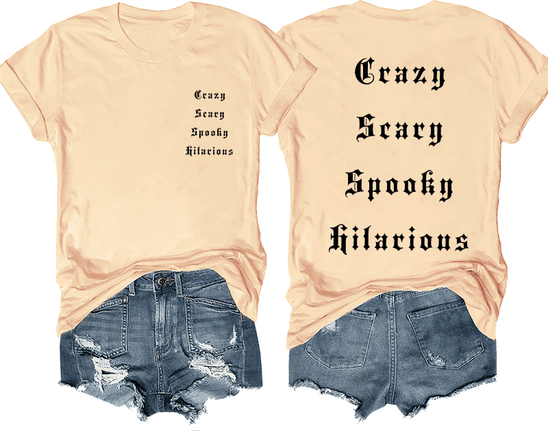 Crazy Scary Spooky Hilarious Shirt, Crazy Scary Spooky Hilarious T ...