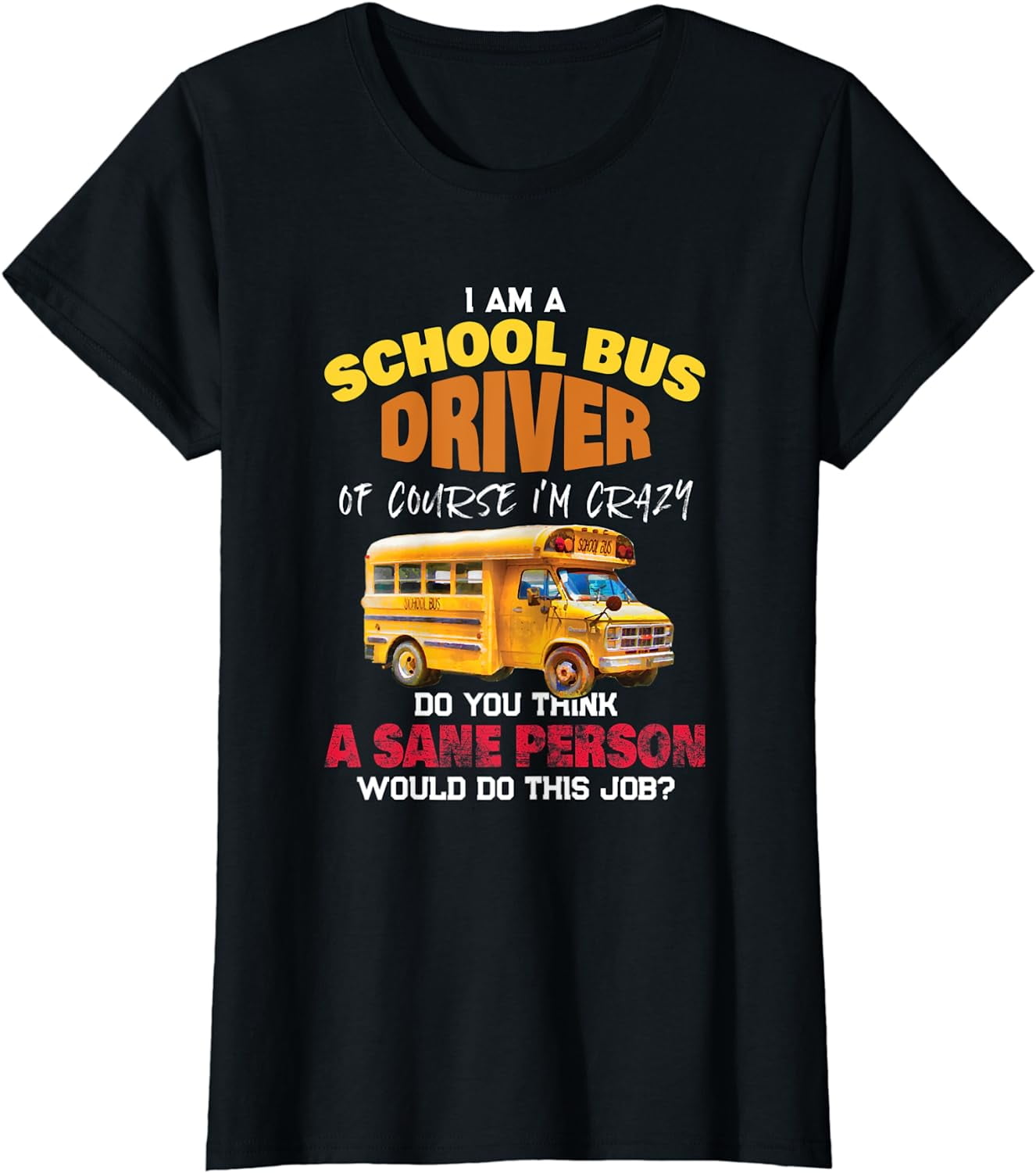 Crazy School Bus Driver Back to School Funny School Bus T-Shirt ...