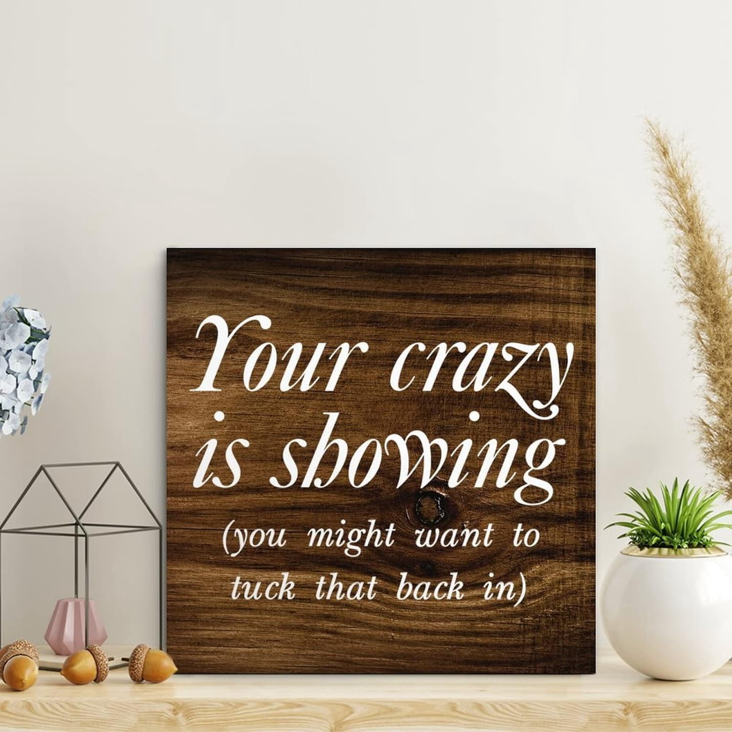 Your Crazy Is Showing Uck That Back In Wood Signs Retro Vintage Wooden ...