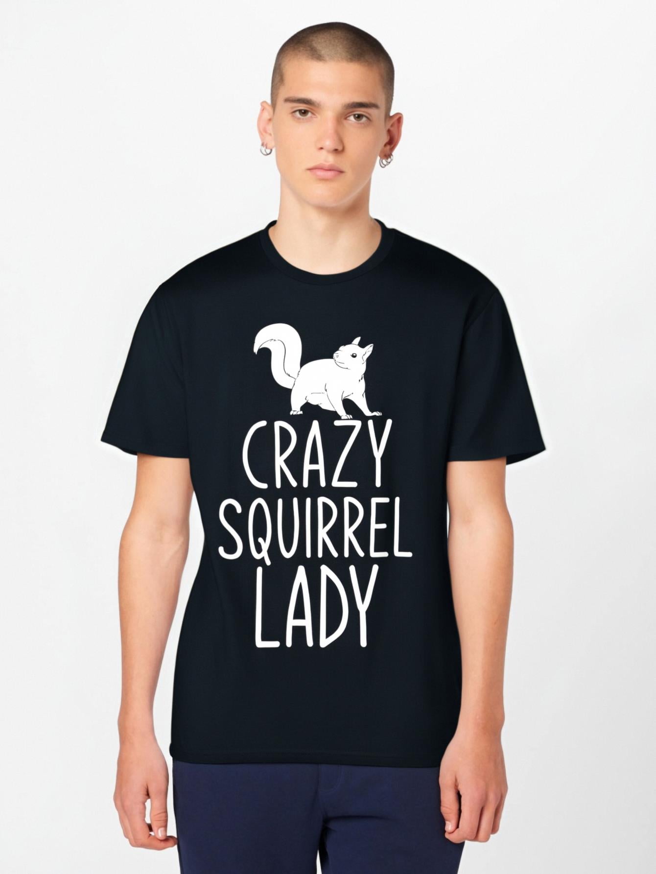 Crazy Squirrel Lady Funny Animal Lover Women Gift Squirrel T-Shirt - 220g Tee For Adult, Men ...