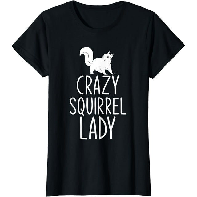 Crazy Squirrel Lady Funny Animal Lover Women Gift Squirrel T-Shirt ...