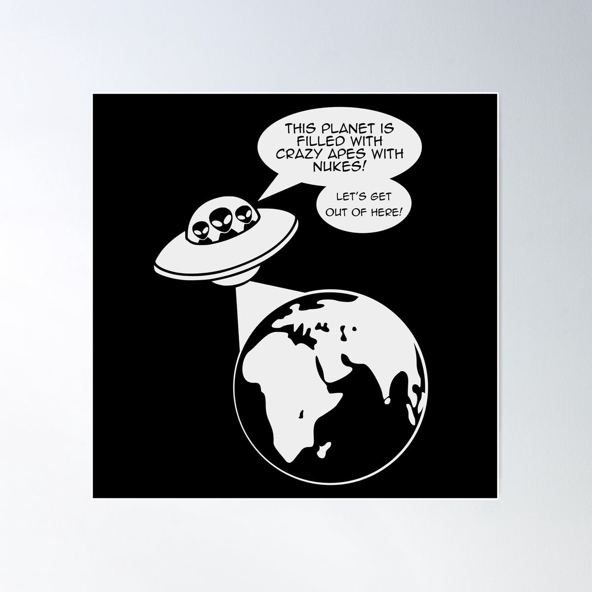 Crazy World - Ufo Aliens Observing Earth Poster Wall Art, Modern Wall ...