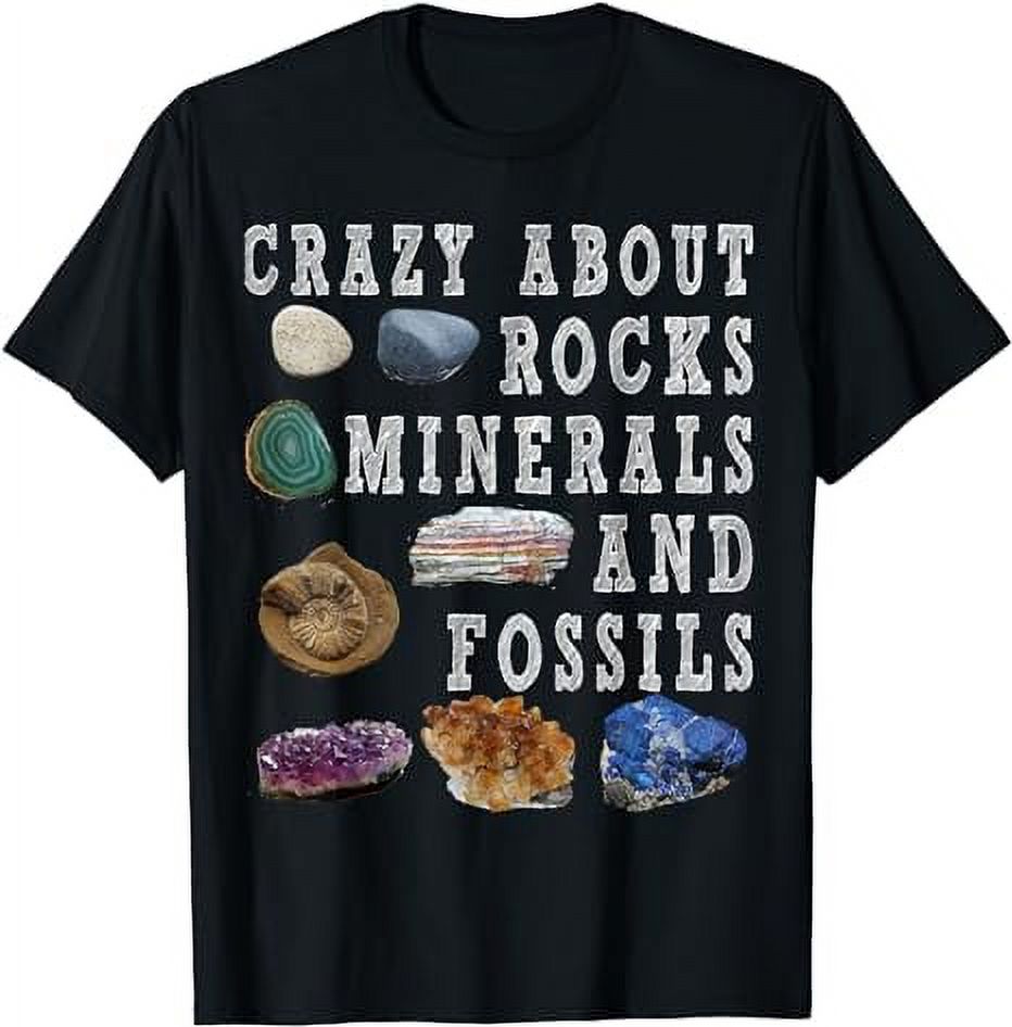 Crazy about Rocks Minerals Fossils Teacher Student Geology T-Shirt ...