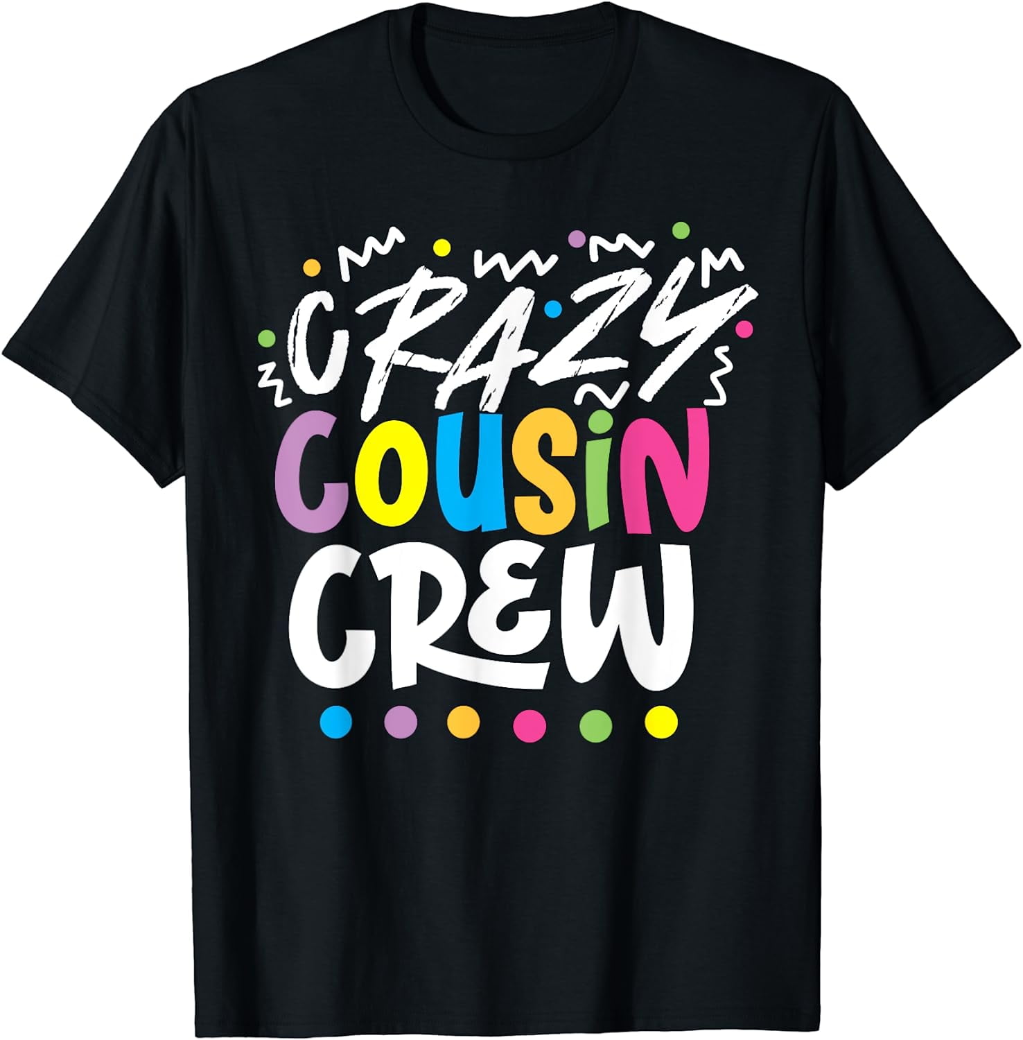 Crazy cousin crew T-Shirt - Walmart.com