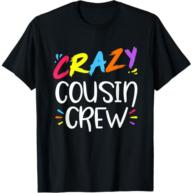 Crazy cousin crew T-Shirt - Walmart.com