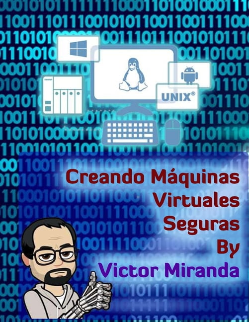 Creando MÃ¡quinas Virtuales Seguras - By Victor Miranda, (Paperback ...