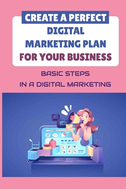 Create A Perfect Digital Marketing Plan For Your Business : Basic Steps ...