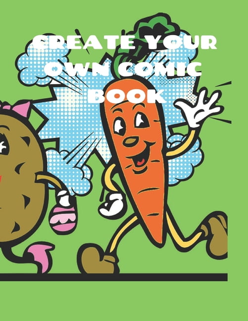 Create Your Own Comic Book: Comic Strip Practice Book for All You ...