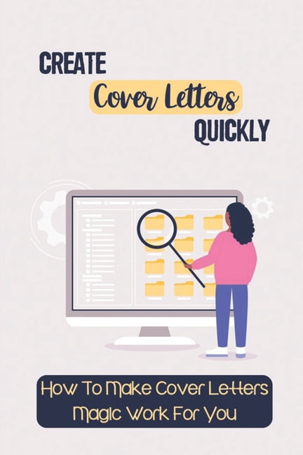 Create Cover Letters Quickly: How To Make Cover Letters Magic Work For ...