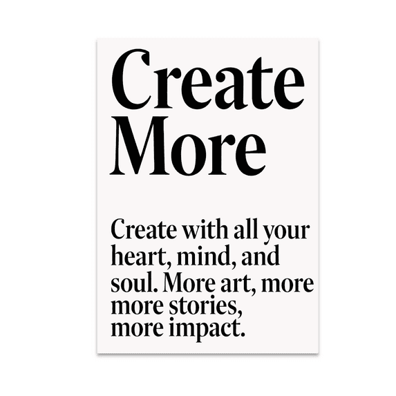 Create More Typography Art - Bold Inspiration Enthusiast - 13x19 Poster ...