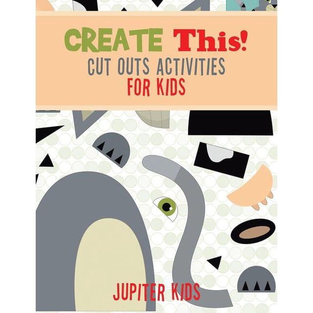 Create This! Cut Outs Activities for Kids (Paperback) - Walmart ...