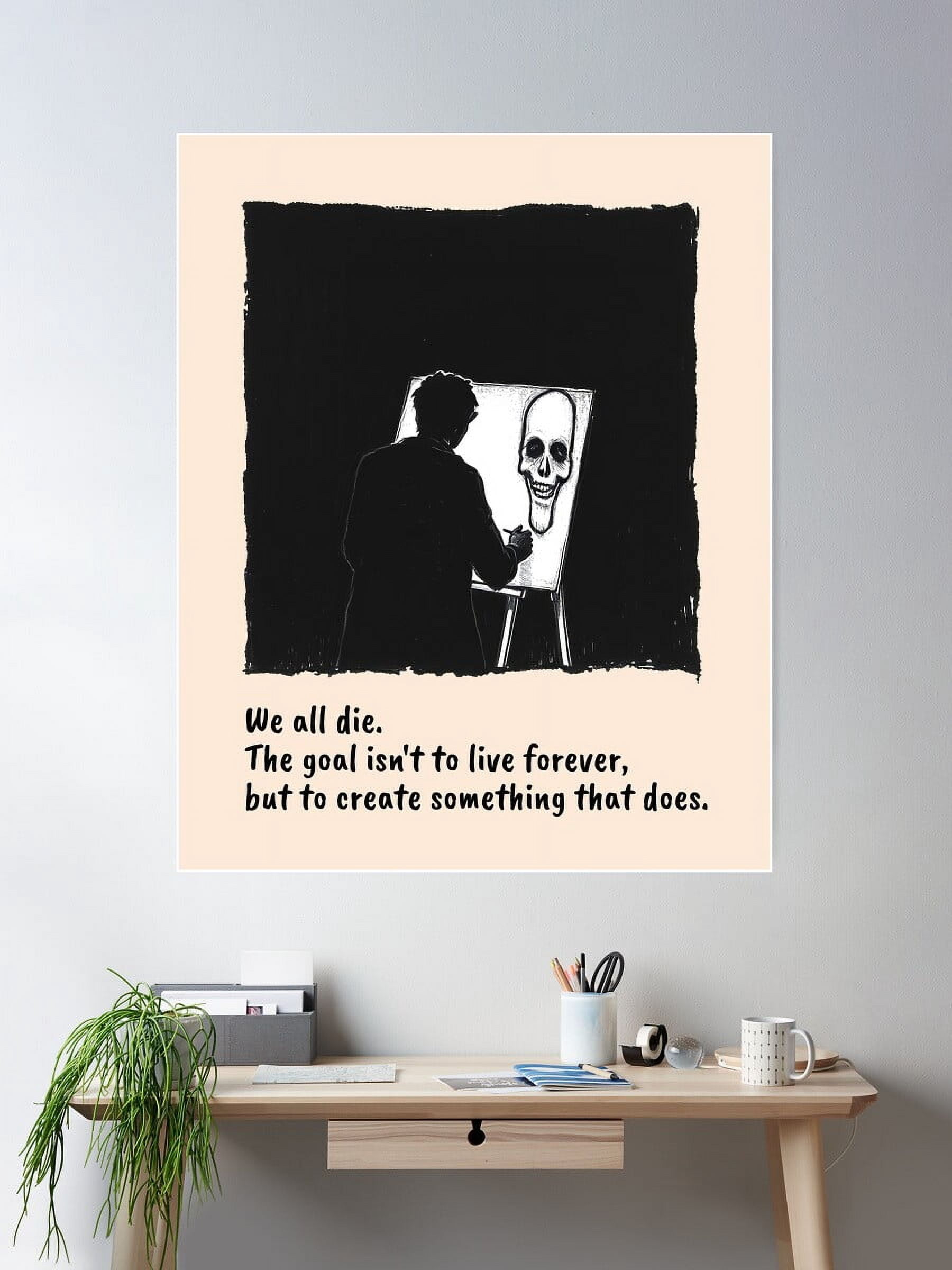 Create To Live Forever Poster Wall Art, Modern Wall Decor For Living ...