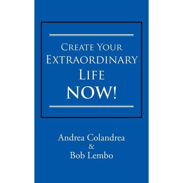 Create Your Extraordinary Life Now! - Walmart Business Supplies