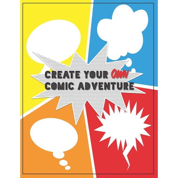 Create Your Own Comic Adventure: Write & Draw Your Own Comics - Walmart.com